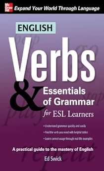 English Verbs & Essentials of Grammar for ESL Learners (Verbs and Essentials of Grammar Series ...