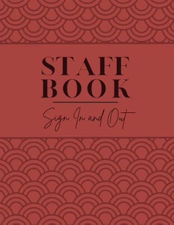 Staff Sign In and Out Book: Simple Large Employee Signing In Log Book ...