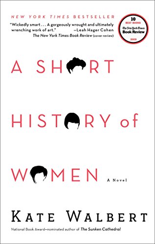 A Short History of Women: A Novel - Kindle edition by Walbert, Kate ...