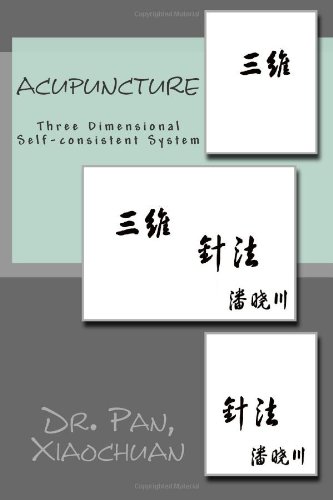 Acupuncture: Three Dimensional Self-consistent System : Pan, Dr ...