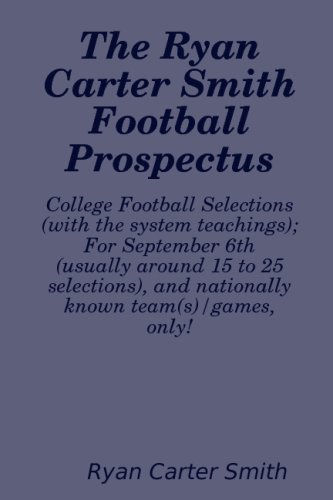 The Ryan Carter Smith Football Prospectus: College Football Selections ...