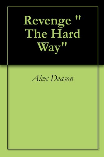 Revenge " The Hard Way" - Kindle edition by Alex Deason. Literature ...