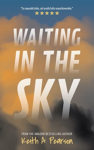 Waiting in The Sky - Kindle edition by Pearson, Keith A. Literature ...
