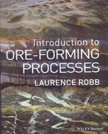INTRODUCTION TO ORE-FORMING PROCESSES by Robb Laurence (January 19,2015 ...