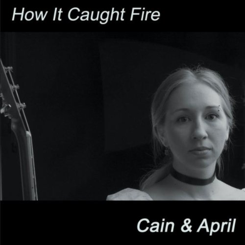 Amazon MusicでCain & AprilのHow It Caught Fireを再生する