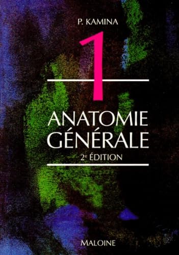Anatomie Generale. Tome 1, 2eme Edition: Amazon.co.uk: Kamina, Pierre ...