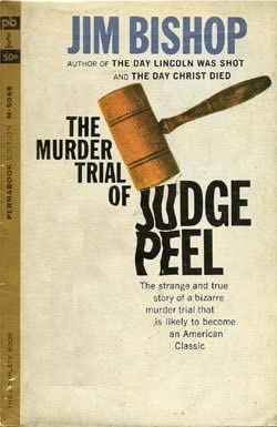 The Murder Trial of Judge Peel: Amazon.co.uk: Bishop, J: Books