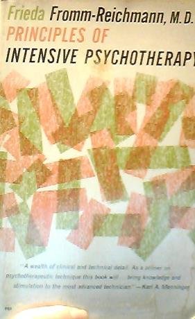 Principles of Intensive Psychotherapy by Fromm-Reichmann Frieda (1950 ...