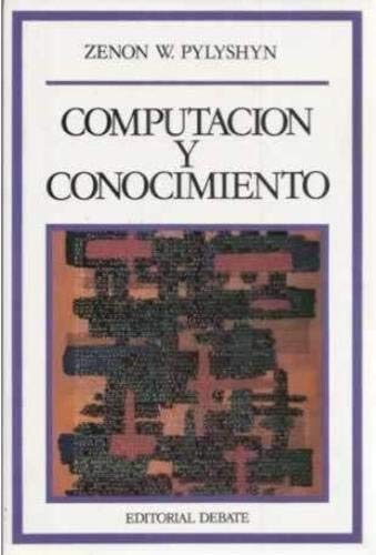 Computación Y Conocimiento Hacia Una Fundamentación De La Ciencia ...