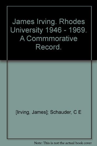 James Irving, Rhodes University 1946-1969;: A commemorative record ...