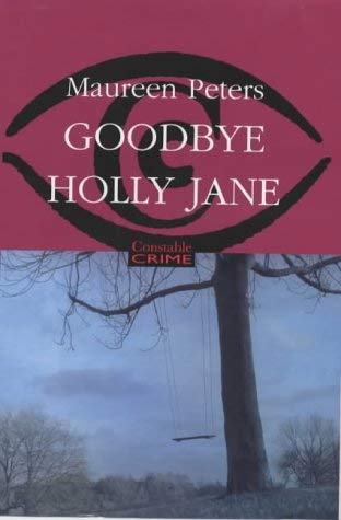Goodbye Holly Jane (Constable crime) : Peters, Maureen: Amazon.co.uk: Books