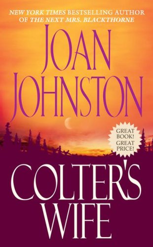 Colter's Wife: Johnston, Joan: 9781416544753: Amazon.com: Books