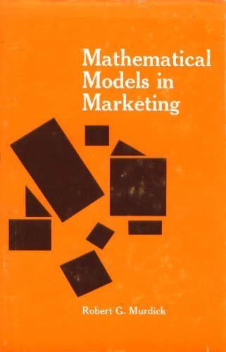 Mathematical models in marketing (International's series in marketing): Robert G. Murdick ...