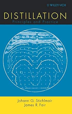 Distillation: Principles and Practices: Amazon.co.uk: Stichlmair ...