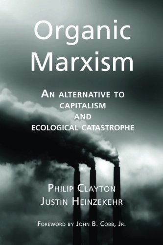Organic Marxism: An Alternative to Capitalism and Ecological ...