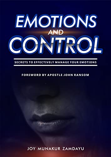 Emotions and Control: Secrets to effectively manage your emotions eBook ...