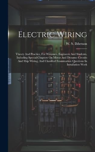 Buy Electric Wiring: Theory And Practice, For Wiremen, Engineers And ...