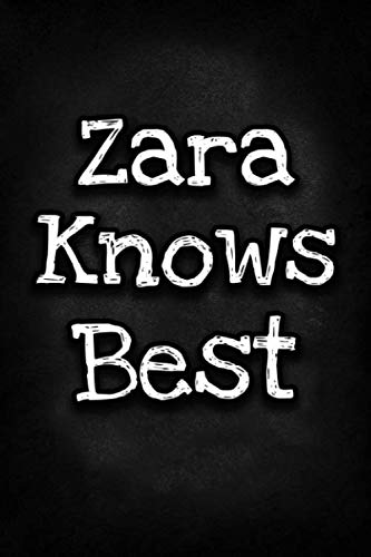 Zara Knows Best: Unique Personalized Journal Gift for Zara, Lined ...