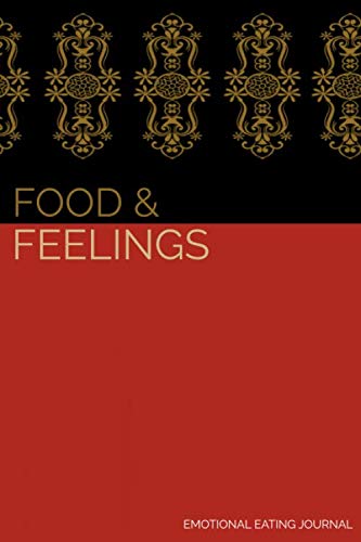 Food & Feelings: Emotional Eating Journal: Inspirational Journal to Log ...