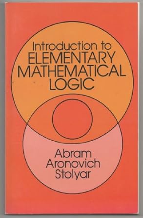 Introduction to Elementary Mathematical Logic (Dover Books on ...