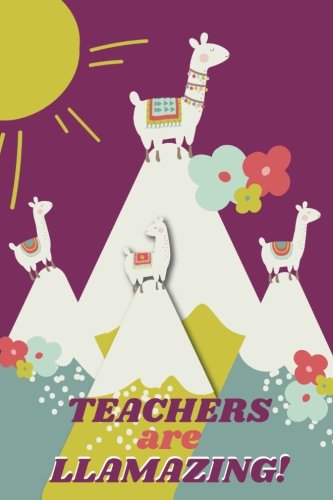Teachers are Llamazing!: Cute Teacher Appreciation Gift for Women ...