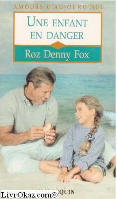 UNE ENFANT EN DANGER : Fox, Roz Denny: Amazon.fr: Livres