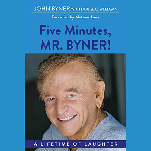 Amazon.com: Five Minutes, Mr. Byner: A Lifetime of Laughter (Audible ...