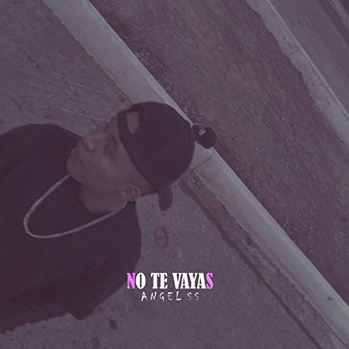 No Te Vayas de ANGEL SS en Amazon Music Unlimited