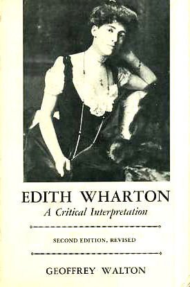 Edith Wharton: A Critical Interpretation: Walton, Geoffrey ...