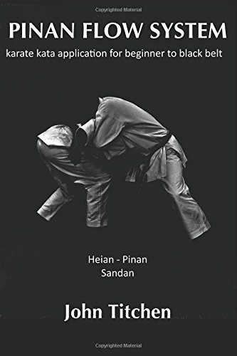 By John Titchen Pinan Flow System: Heian - Pinan Sandan: karate kata ...