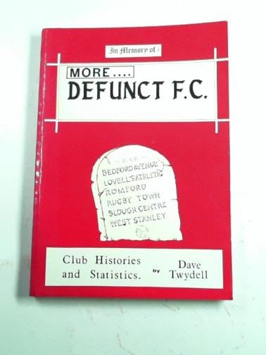 More Defunct Football Clubs: Club Histories and Statistics : Twydell ...