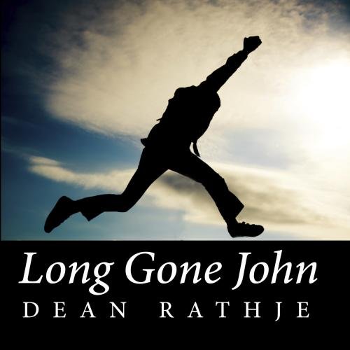 Dean Rathje - Long Gone John - Amazon.com Music