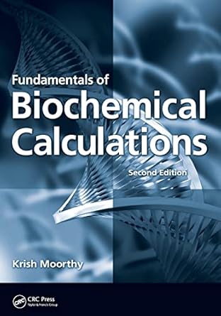 Fundamentals of Biochemical Calculations, Second Edition: 9781420053579 ...