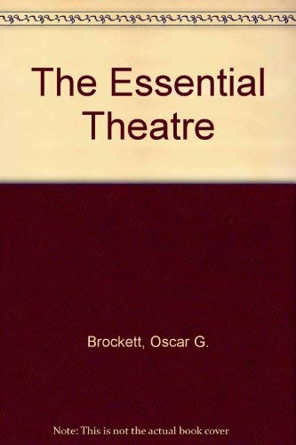 The essential theatre: Brockett, Oscar Gross: 9780030130120: Amazon.com ...