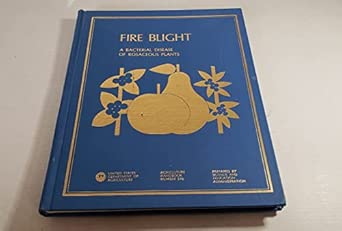 FIRE BLIGHT: A Bacterial Disease of Rosaceous Plants: Van Der Zwet, Tom ...