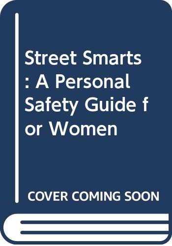 Street Smarts : A Personal Safety Guide for Women: Louise Rafkin ...