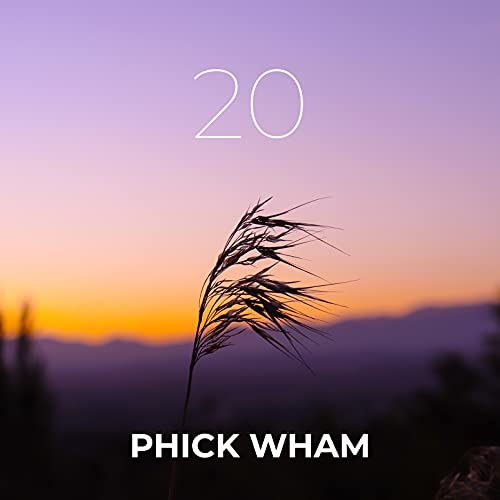 Écouter 20 par Phick Wham sur Amazon Music Unlimited