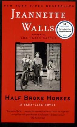 Half Broke Horses: A True-Life Novel : Walls, Jeannette: Amazon.ca: Books