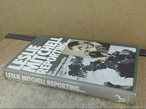 Leslie Mitchell Reporting: Amazon.co.uk: Mitchell, Leslie ...