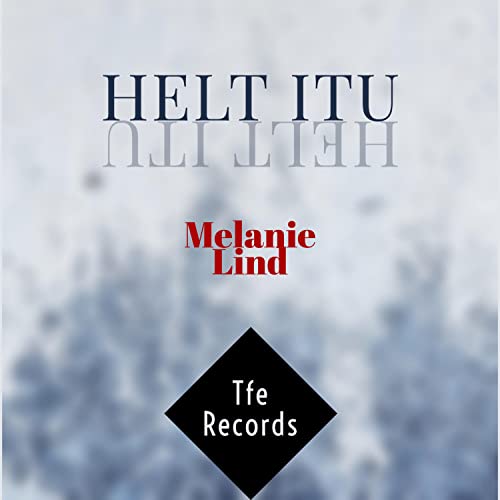 Amazon Music UnlimitedでTFE recordsのHelt Itu (Melanie Lind)を