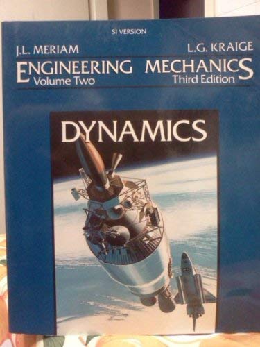 Engineering Mechanics, Dynamics, SI Version (Volume 2): Meriam, J. L ...