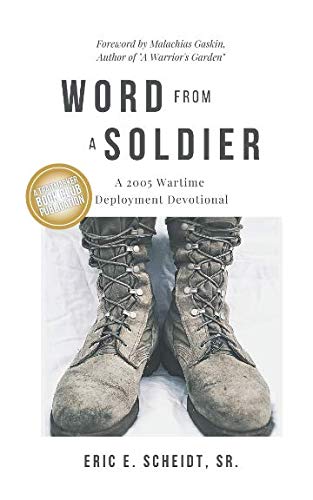 Word from a Soldier: A 2005 Wartime Deployment Devotional: Scheidt Sr ...
