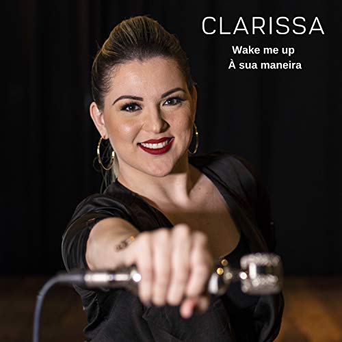 Play Wake Me Up / À Sua Maneira by Clarissa Oficial on Amazon Music