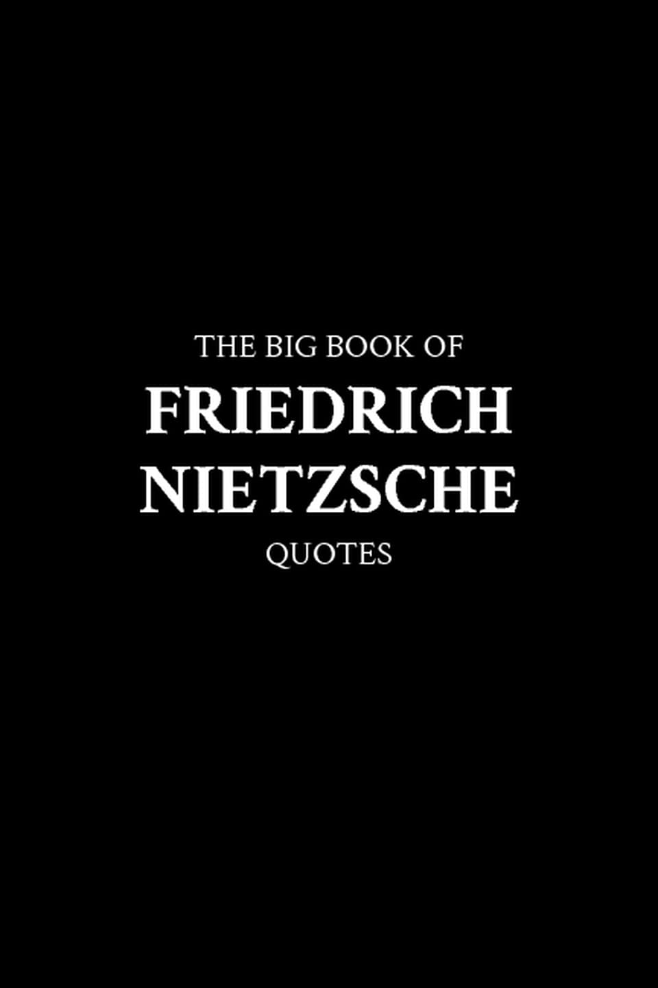 The Big Book of Friedrich Nietzsche Quotes - Kindle edition by M.K ...