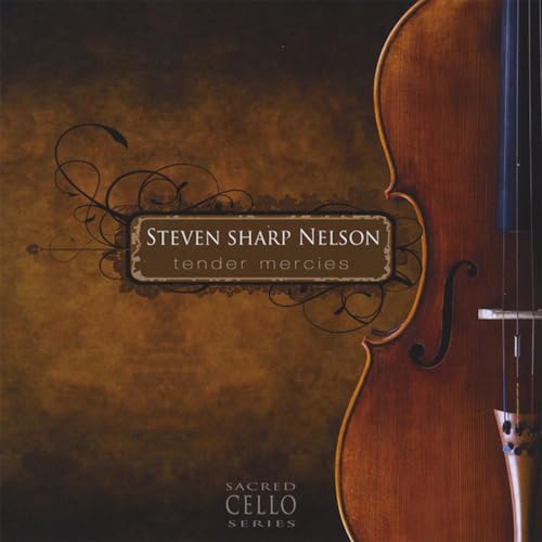 Tender Mercies: Sacred Cello Series by Steven Sharp Nelson on Amazon ...