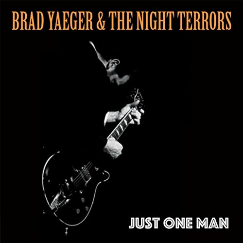 Écouter Just One Man par Brad Yaeger and the Night Terrors sur Amazon ...