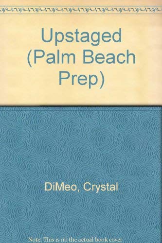 Palm Beach Prep #6: Upstaged: Wolfe, Elle: 9780812510775: Amazon.com: Books