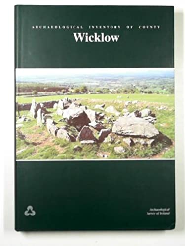 Archaeological inventory of County Wicklow: Eoin Grogan: 9780707649436 ...