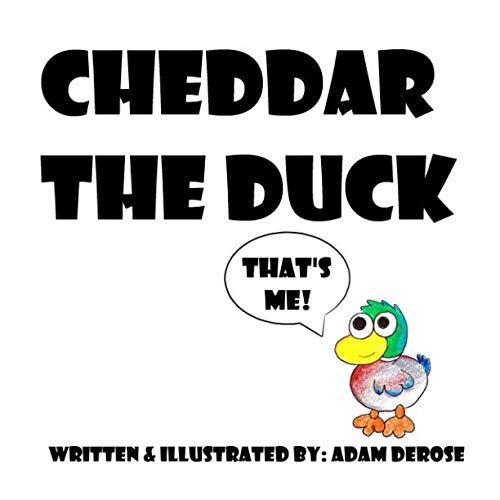 Cheddar the Duck: DeRose, Adam, DeRose, Adam: 9781793051806: Amazon.com ...