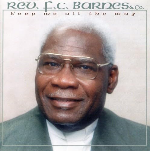 Barnes, Rev F.C. - Keep Me All the Way - Amazon.com Music